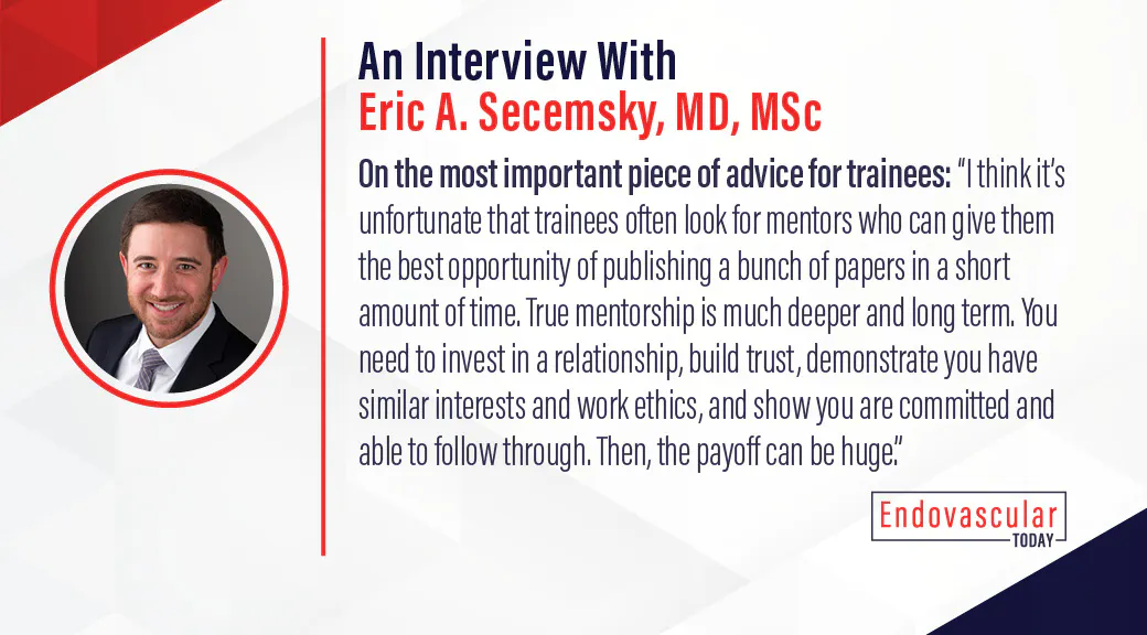 An Interview With Eric A. Secemsky, MD, MSc - Endovascular Today